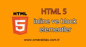 Html Block ve İnline Block Elementler – Ömer Aktaş Full Stack Developer,Freelance Web Developer ...